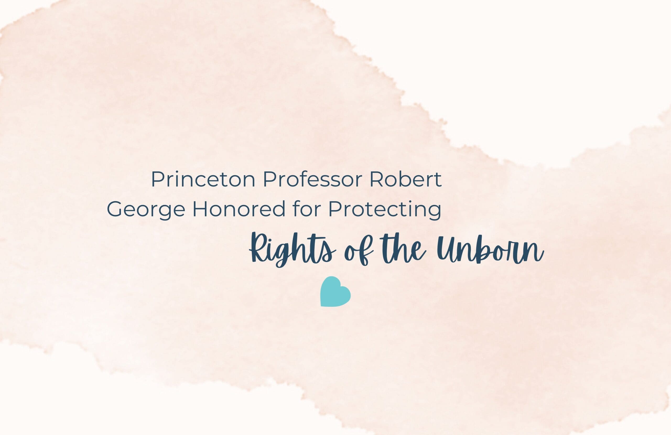 Princeton Prof. Robert George Honored for Protecting Rights of the Unborn