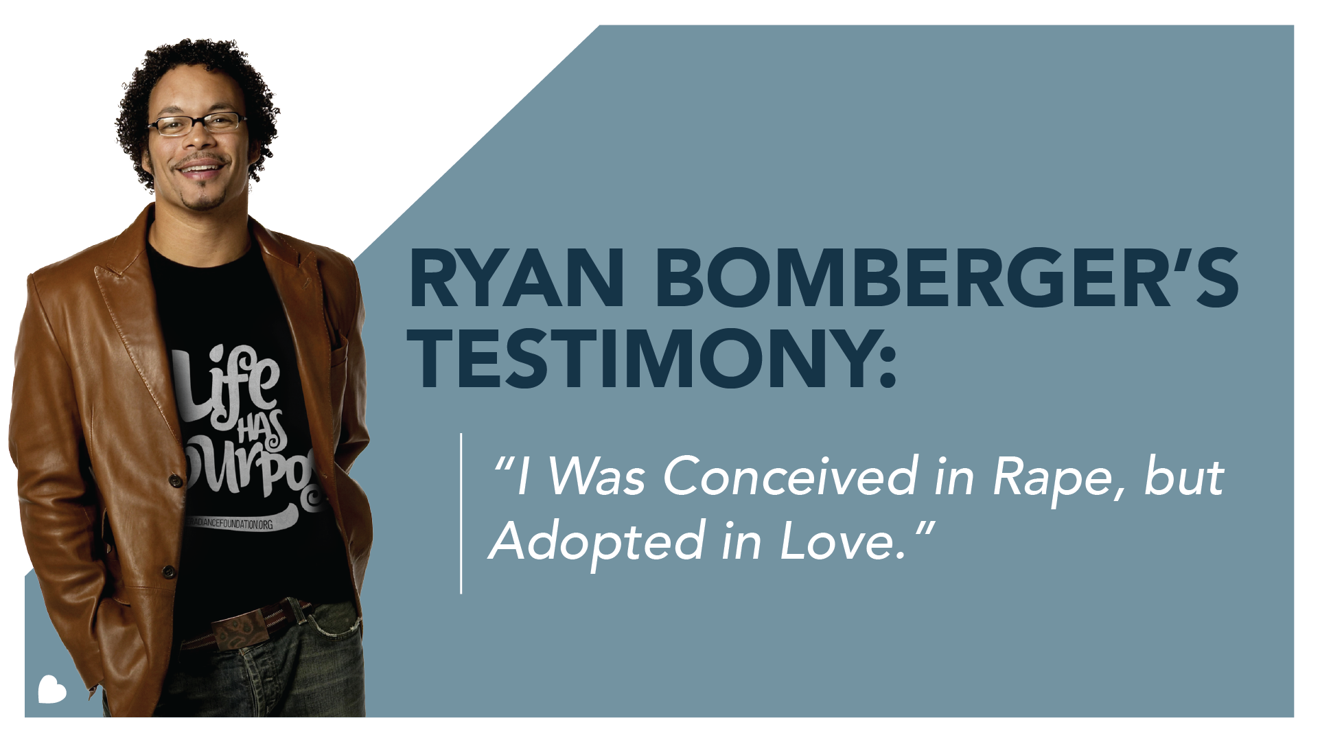 Ryan Bomberger’s Testimony: I Was Conceived in Rape, but Adopted in ...