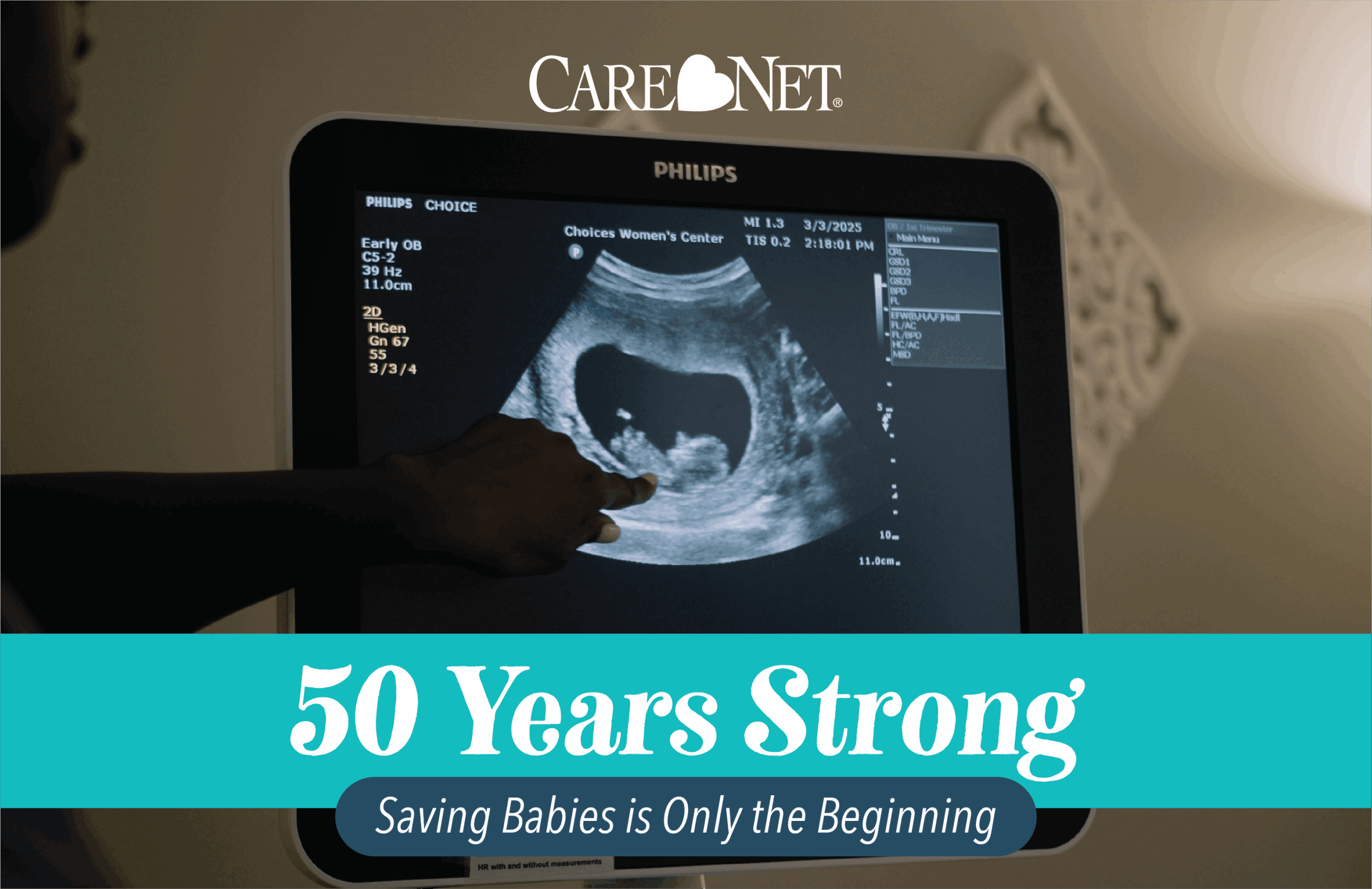 50 Years Strong: Saving Babies is Just the Beginning - Care Net