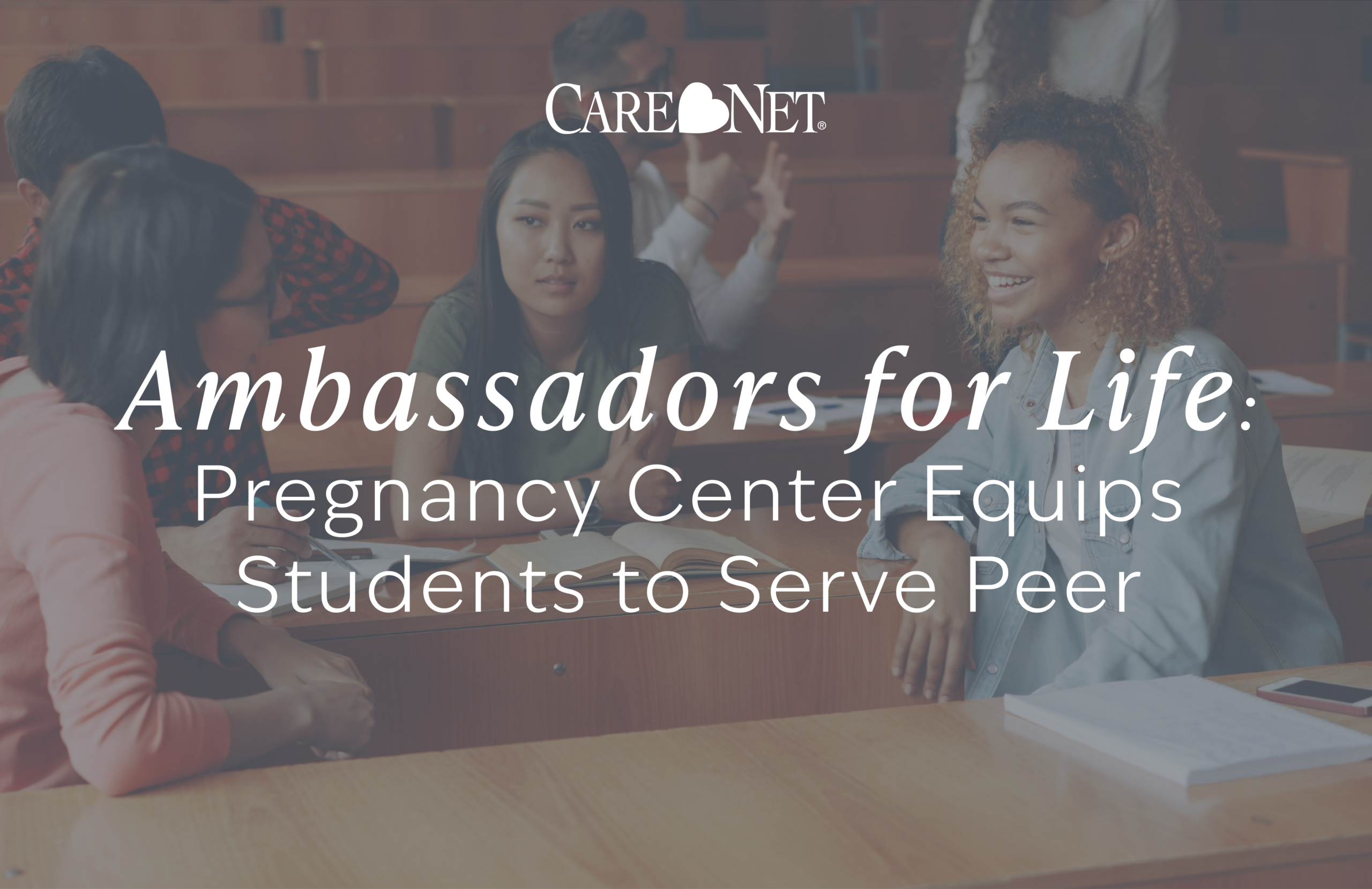 Ambassadors for Life: Pregnancy Center Equips Students to Serve Peers ...